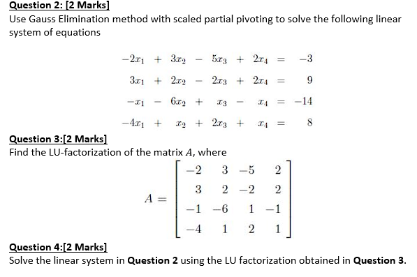 Solved Question 2: [2 marks] Use Gauss Elimination method | Chegg.com