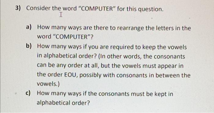 Solved 3) Consider the word "COMPUTER" for this question. a) | Chegg.com