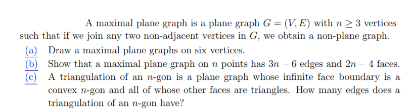 Solved A maximal plane graph is a plane graph G = (V, E) | Chegg.com