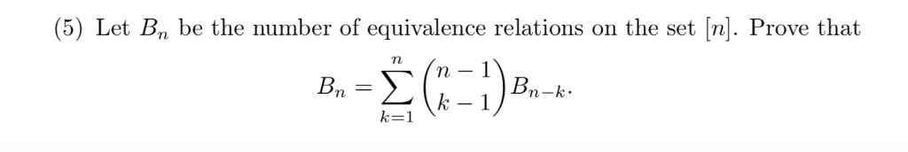 Solved (5) Let Bn be the number of equivalence relations on | Chegg.com