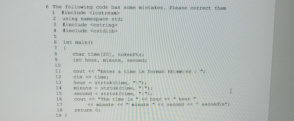 Solved 6 The following code has some mistakes. Please | Chegg.com