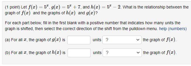Solved - (1 point) Let f(x) = 5*, g(x)52 + 7, and h(x) = 57 | Chegg.com