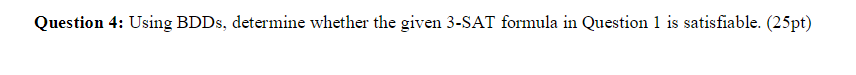 Solved Question 4: Using BDDs, determine whether the given | Chegg.com