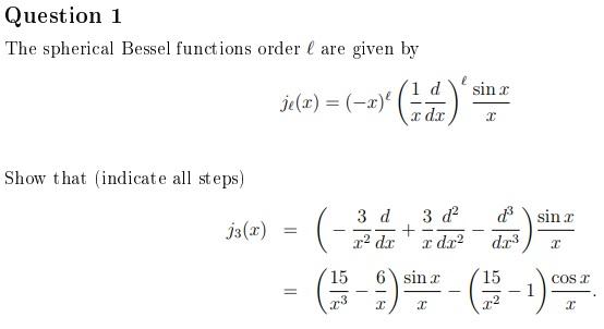 Solved Question 1 The spherical Bessel functions order l are | Chegg.com