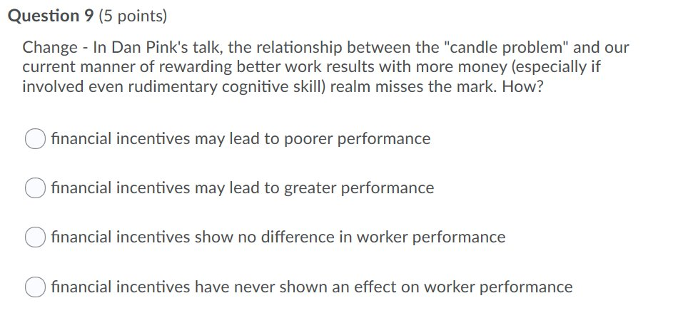 Solved Question 9 (5 points) Change - In Dan Pink's talk, | Chegg.com