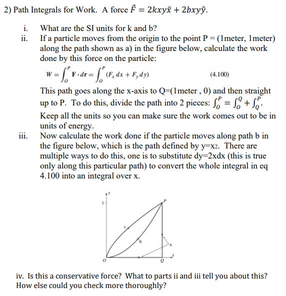 Solved 2) Path Integrals for Work. A force F = 2kxyx + | Chegg.com