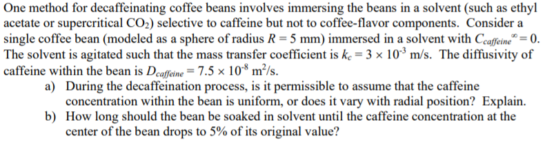 One method for decaffeinating coffee beans involves | Chegg.com