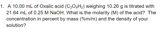 A 10.00 mL of Oxalic acid (C2O4H2) weighing 10.26 g | Chegg.com