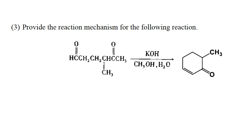 Solved (3) Provide the reaction mechanism for the following | Chegg.com