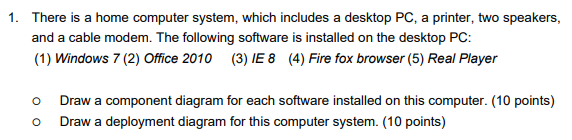 1. There is a home computer system, which includes a | Chegg.com
