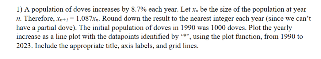 Solved 1) A population of doves increases by 8.7% each year. | Chegg.com