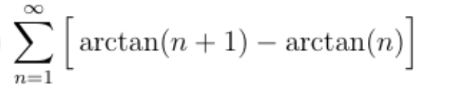 Solved [arctan(n + 1) – arctan(n) n=1 | Chegg.com