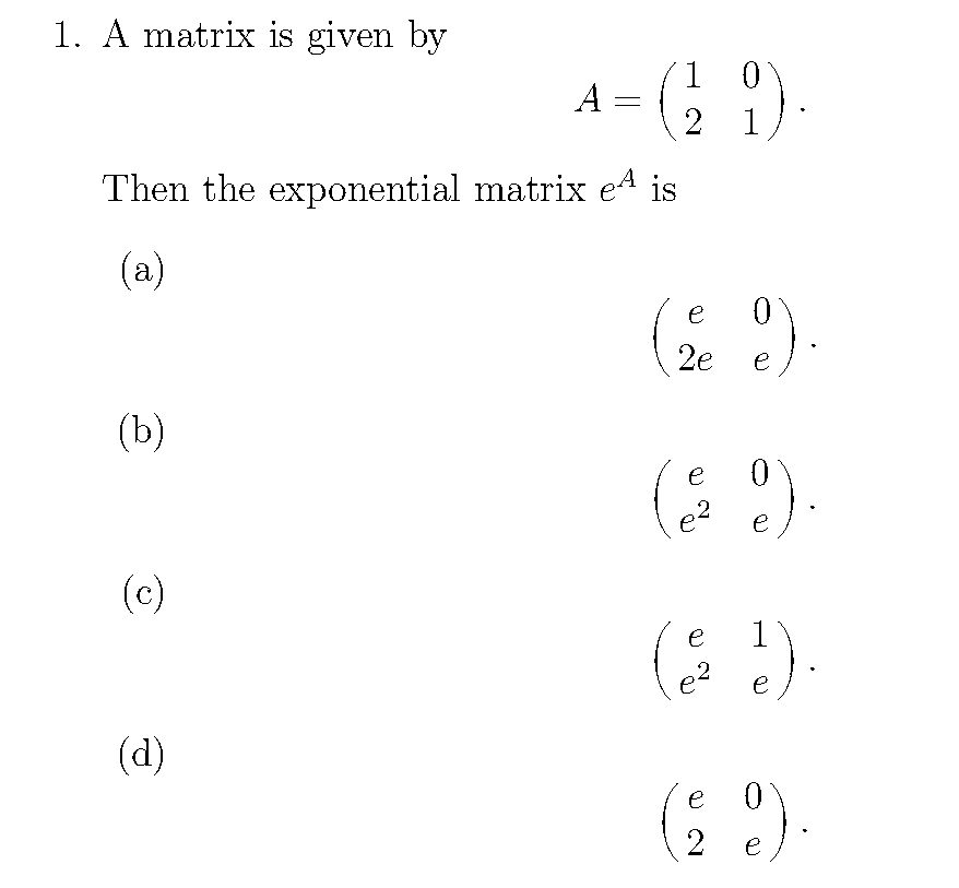 Solved 1. A matrix is given by Then the exponential matrix | Chegg.com