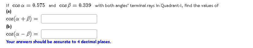 Solved If cosa = 0.575 and cos B = 0.339 with both angles' | Chegg.com