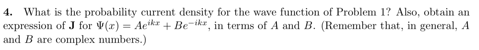 Solved 4. What is the probability current density for the | Chegg.com