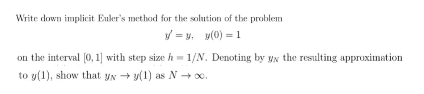 Solved Write Down Implicit Euler S Method For The Solution
