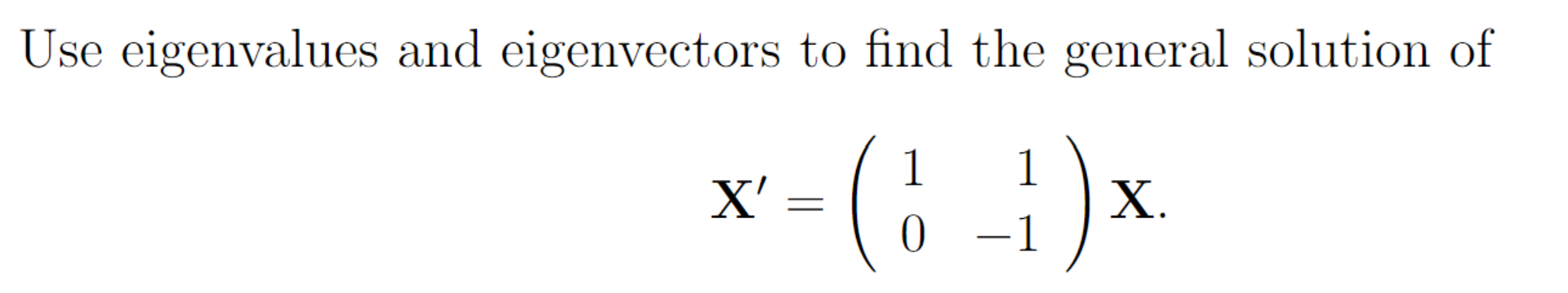 Solved Use eigenvalues and eigenvectors to find the general | Chegg.com