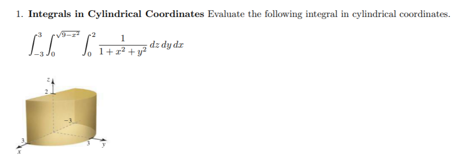 Solved 1. Integrals in Cylindrical Coordinates Evaluate the | Chegg.com
