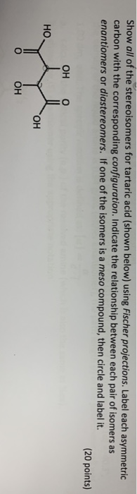 Solved Show all of the stereoisomers for tartaric acid | Chegg.com