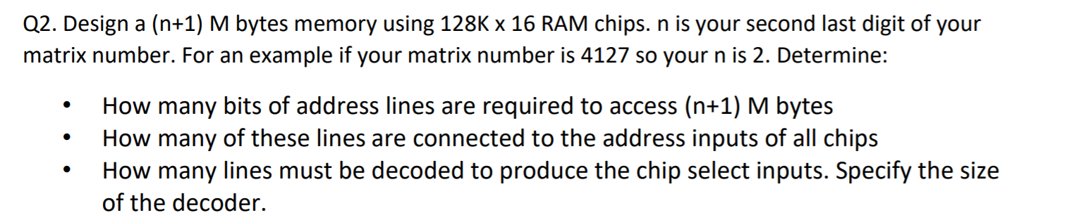 Solved Q2. Design a (n+1) M bytes memory using 128K x 16 RAM | Chegg.com