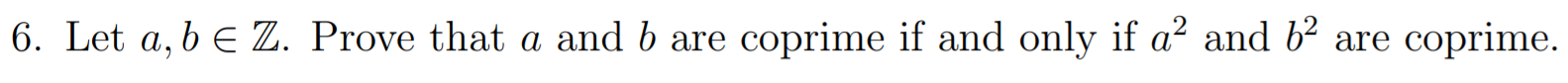 Solved 6. Let a, b E Z. Prove that a and b are coprime if | Chegg.com