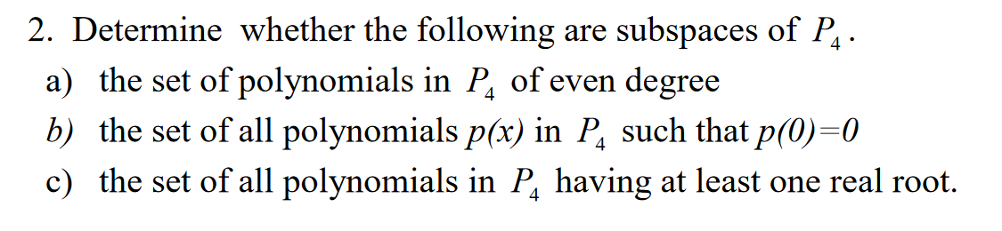 Solved 2. Determine whether the following are subspaces of | Chegg.com