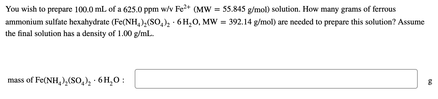 Solved You wish to prepare 100.0 mL of a 625.0 ppm w/v Fe2+ | Chegg.com