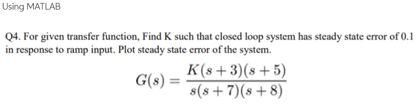 Solved Using Matlab Q4 For Given Transfer Function Find K 2758