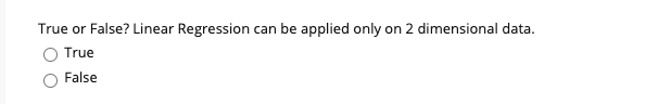 Solved True or False? Linear Regression can be applied only | Chegg.com