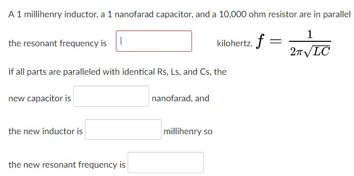 Solved A 1 millihenry inductor, a 1 nanofarad capacitor, and | Chegg.com