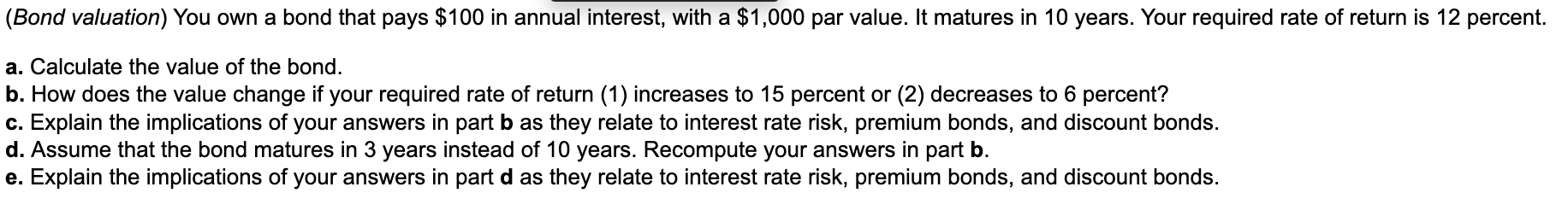 Solved (Bond valuation) You own a bond that pays $100 in | Chegg.com