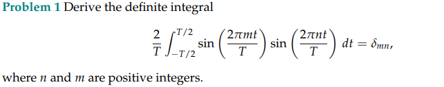 Solved Problem 1 Derive the definite integral 2 T/2 117. | Chegg.com