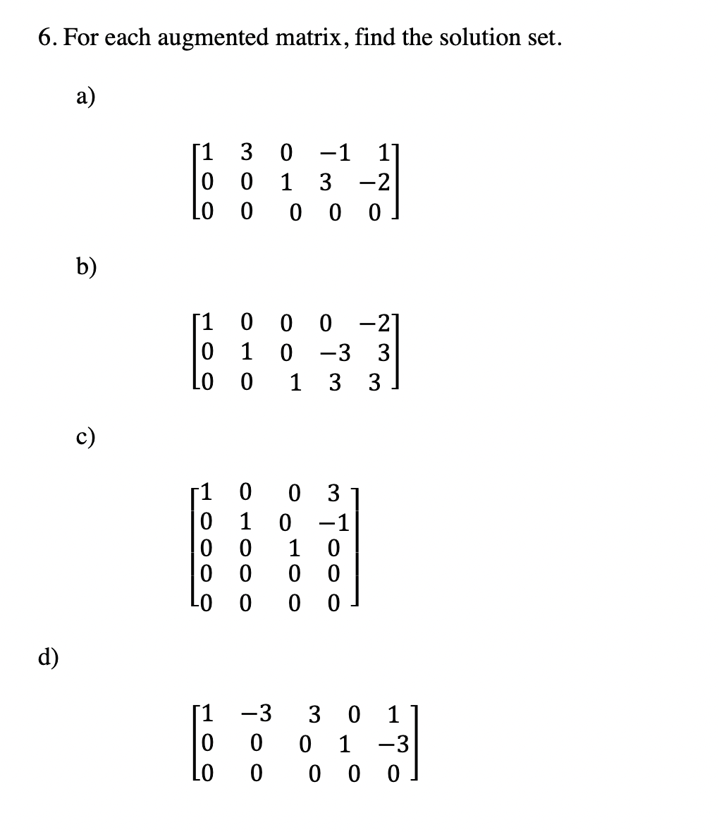 Solved 6. For each augmented matrix, find the solution set. | Chegg.com
