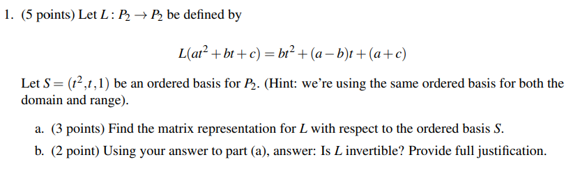 Solved Let L : P2 → P2 be defined by L(at2 +bt +c) = bt2 + | Chegg.com
