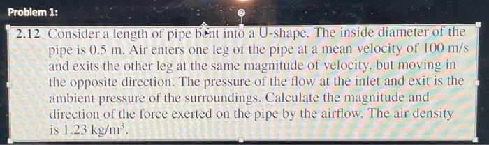 Solved .12 Consider a length of pipe bint into a U-shape. | Chegg.com