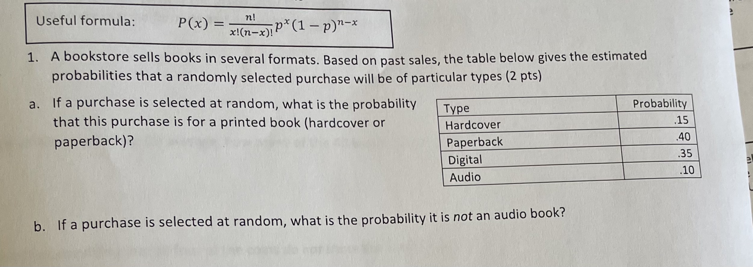 Solved Useful formula: P(x)=x!(n−x)!n!px(1−p)n−x 1. A | Chegg.com