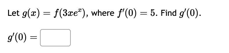 Solved Please show steps, thank you. Let g(x)=f(3xex), | Chegg.com