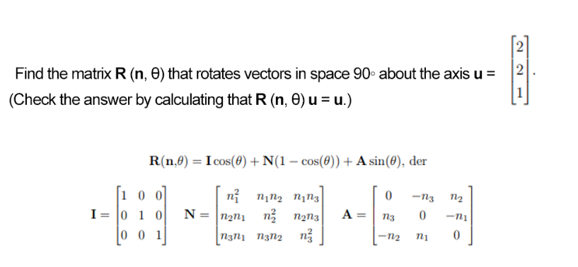 Solved Find the matrix R (n, ) that rotates vectors in space | Chegg.com
