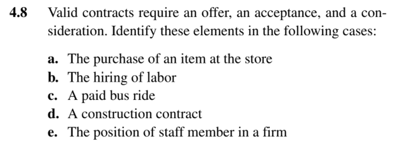 Solved 4.8 Valid contracts require an offer, an acceptance, | Chegg.com