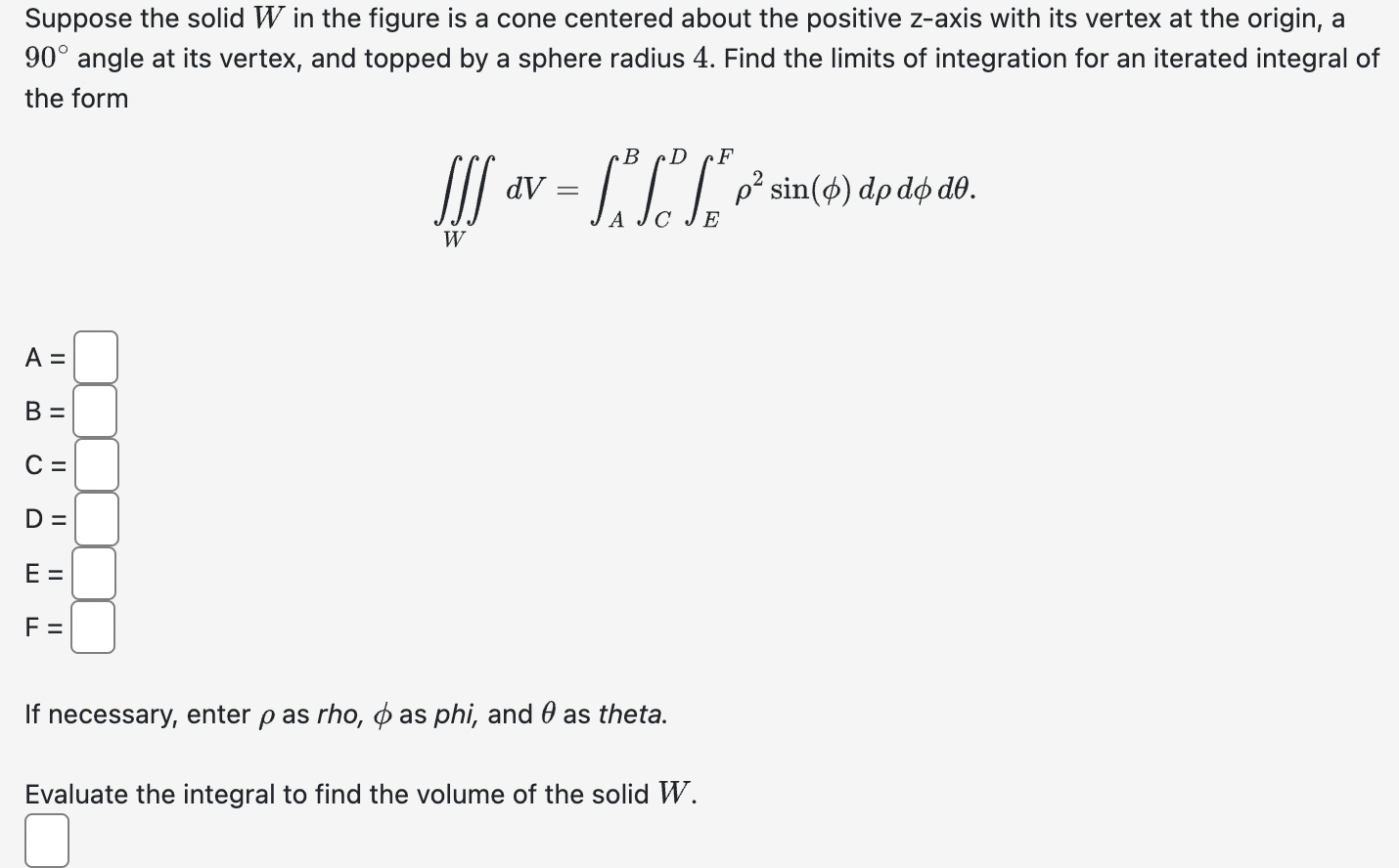 Solved Suppose the solid W in the figure is a cone centered | Chegg.com