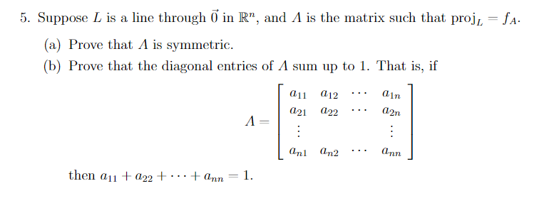 Solved 5. Suppose L is a line through 7 in R", and A is the | Chegg.com