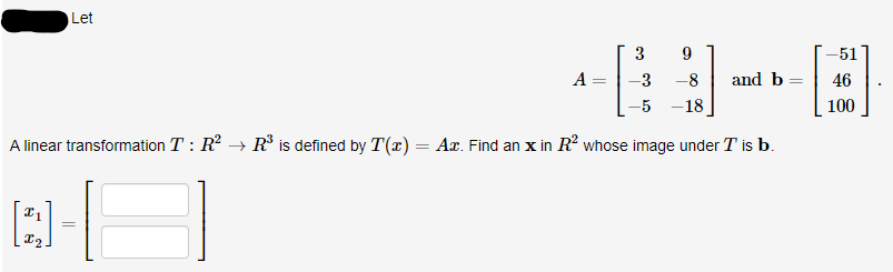 Solved Let A=⎣⎡3−3−59−8−18⎦⎤ and b=⎣⎡−5146100⎦⎤ A linear | Chegg.com