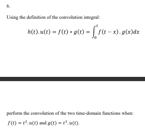 Solved Using the definition of the convolution integral: | Chegg.com