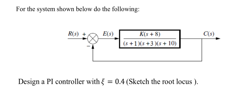 Solved by an EXPERT For the system shown below do the following:Design a | Chegg.com