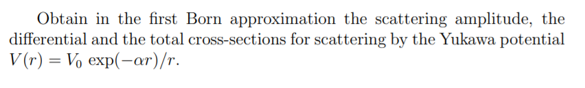 Solved Obtain in the first Born approximation the scattering | Chegg.com