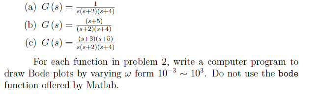 Solved (a) G(s) = s(s+2)(s+4) (s+5) (b) G(s) = (s+2)(s+4) | Chegg.com