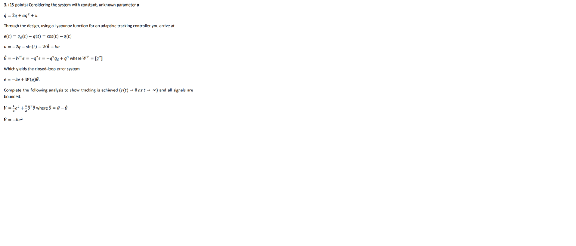 Solved q˙=2q+aq2+uThrough the design, using a Lyapunov | Chegg.com