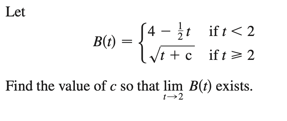 Solved Let B(t)={4−21tt+c if t
