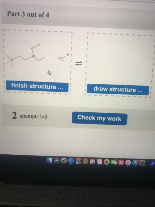 Solved Part 3 out of 4 но finish structure draw structure 2 | Chegg.com