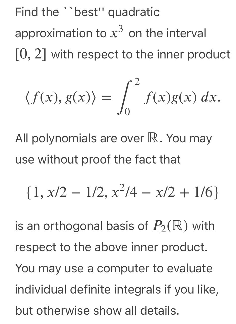 Solved Find the "best" quadratic approximation to x on the | Chegg.com